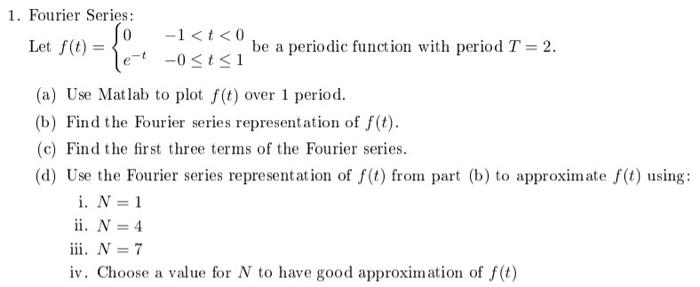 Solved 1. Fourier Series: Let f(t)={0e−t−1 | Chegg.com