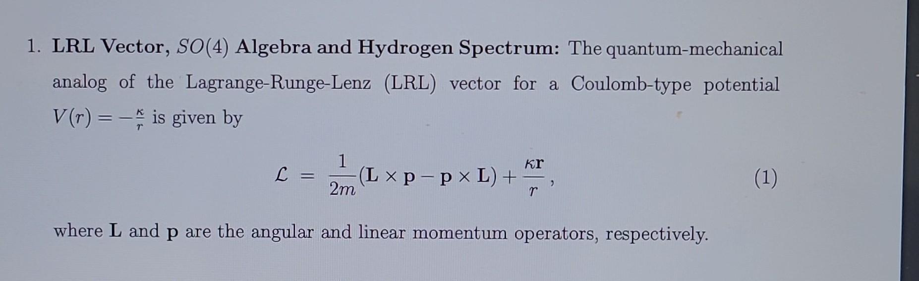 Solved LRL Vector, SO(4) Algebra and Hydrogen Spectrum: The | Chegg.com