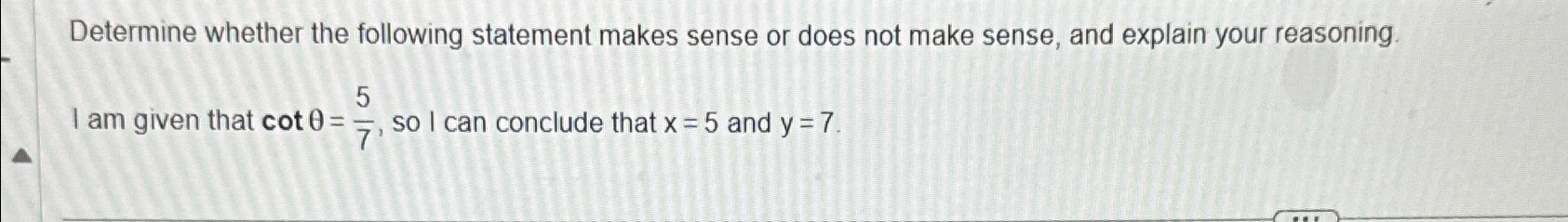 Solved Determine whether the following statement makes sense | Chegg.com