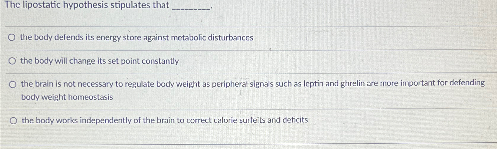 Solved The lipostatic hypothesis stipulates thatthe body | Chegg.com