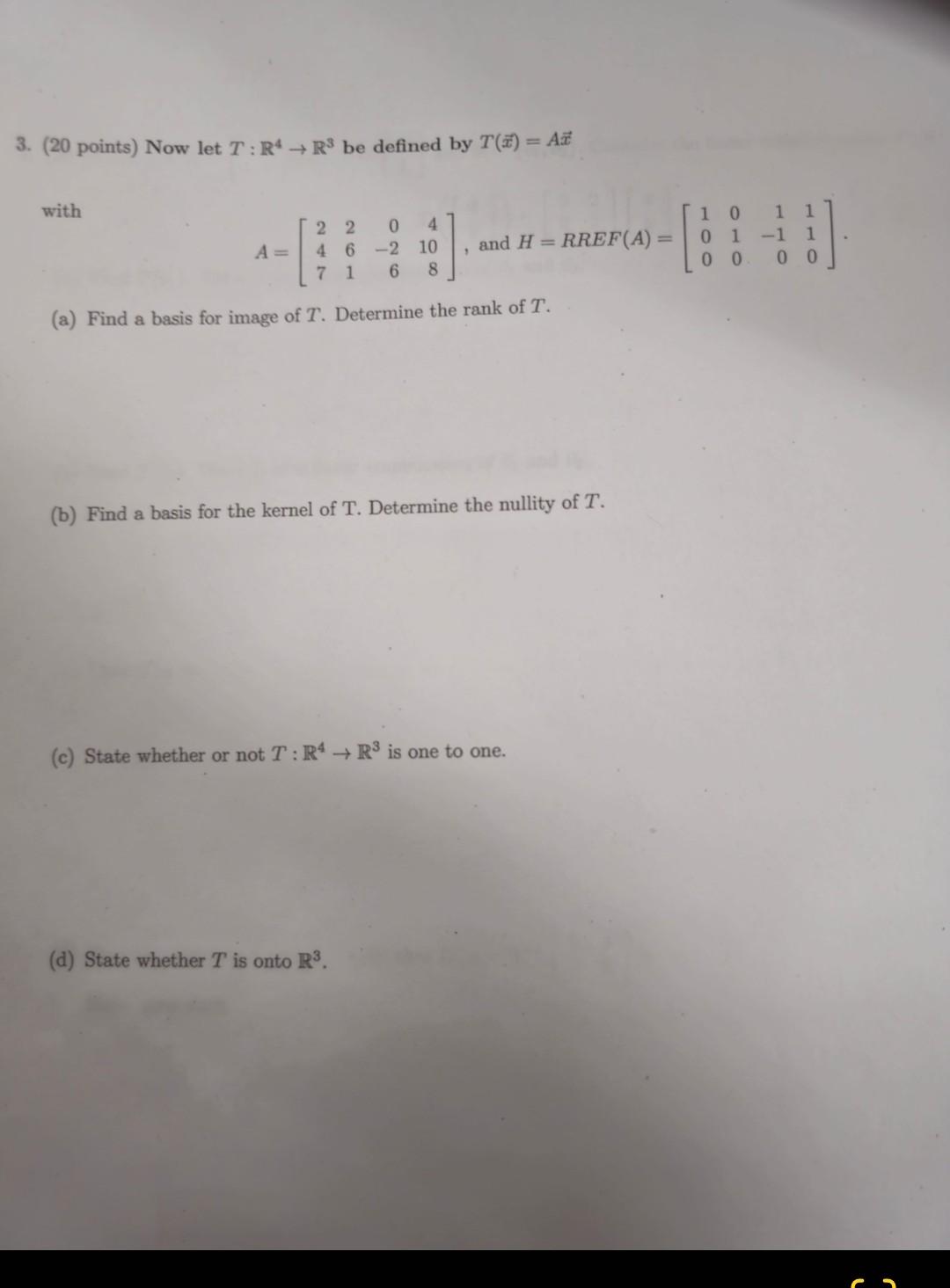 Solved 3. (20 points) Now let T:R4→R3 be defined by T(x)=Ax | Chegg.com