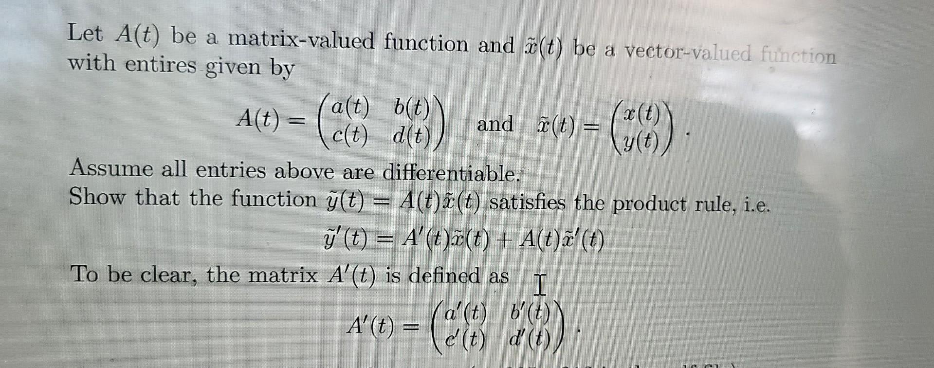 Solved Let At Be A Matrix Valued Function And X~t Be A 