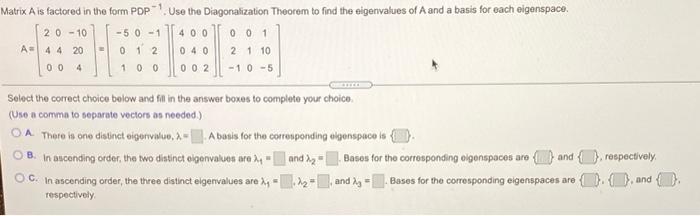Solved Matrix Ais factored in the form PDP-1. Use the | Chegg.com