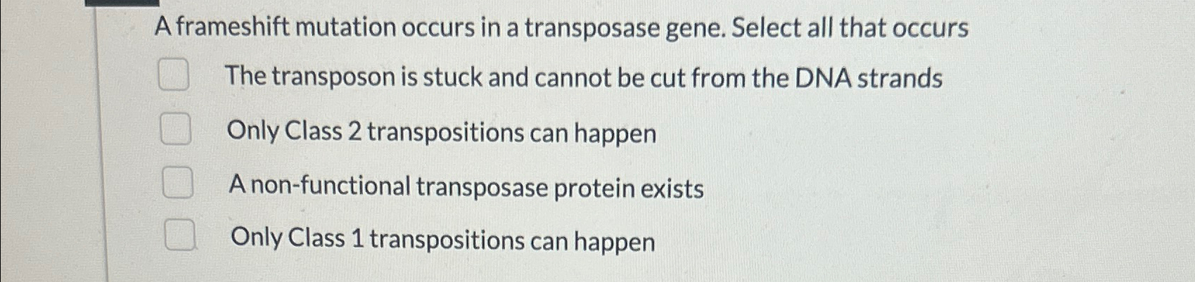 Solved A frameshift mutation occurs in a transposase gene. | Chegg.com