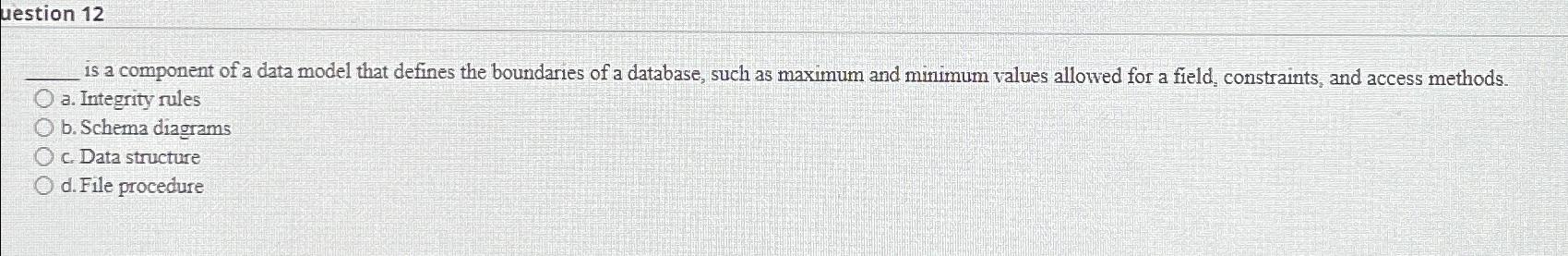 Solved uestion 12is a component of a data model that defines | Chegg.com