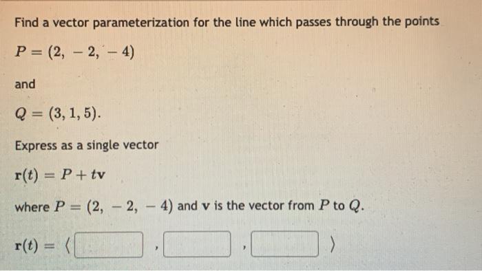 Solved Find a vector parameterization for the line which | Chegg.com