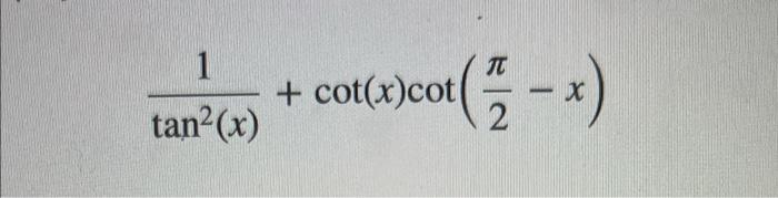 Solved tan2(x)1+cot(x)cot(2π−x) | Chegg.com