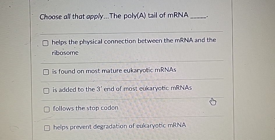 Solved Choose all that apply...The poly(A) ﻿tail of | Chegg.com