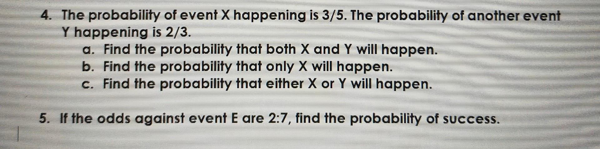 Solved 4. The probability of event X happening is 3/5. The | Chegg.com