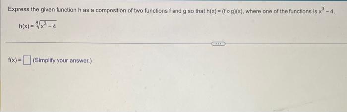 Solved Express The Given Function H As A Composition Of Two