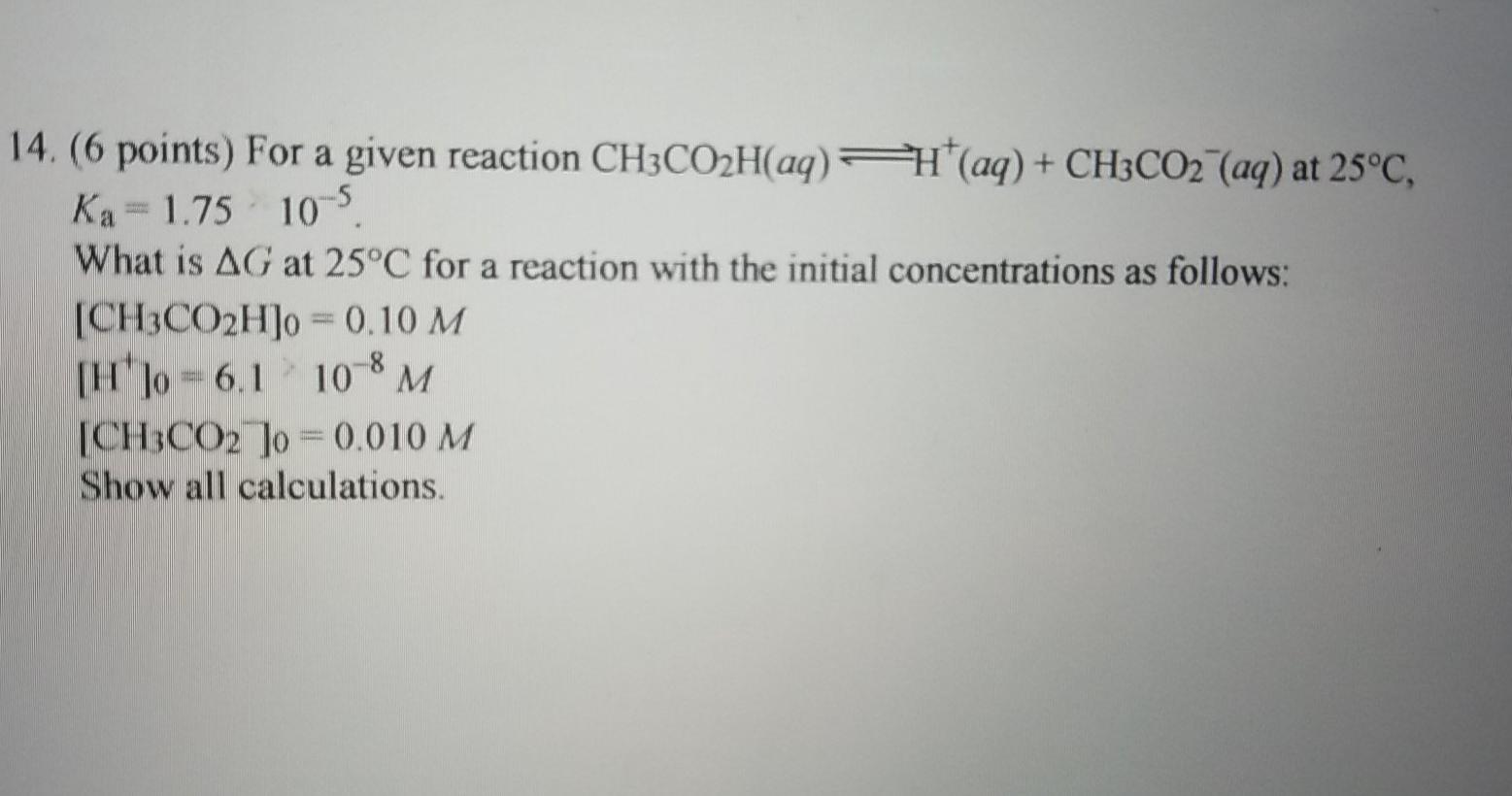 Solved 14. (6 points) For a given reaction CH3CO2H(aq) 2(aq) | Chegg.com