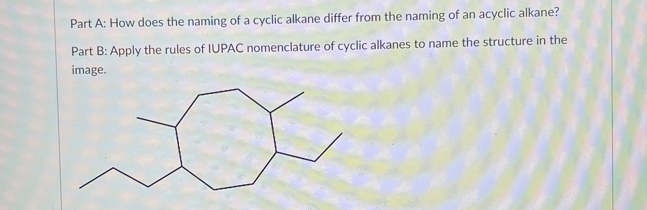 Solved Part A: How does the naming of a cyclic alkane differ | Chegg.com
