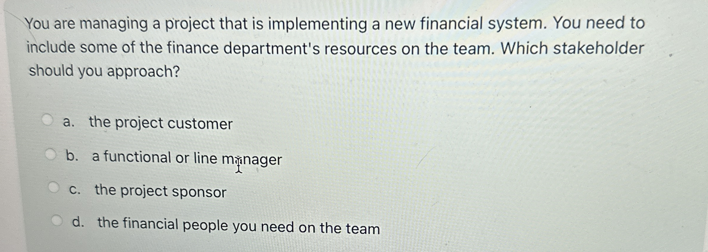 Solved You are managing a project that is implementing a new | Chegg.com
