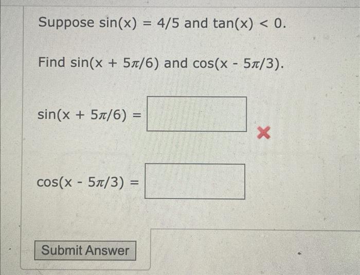 Solved Suppose sin(x)=4/5 and tan(x)