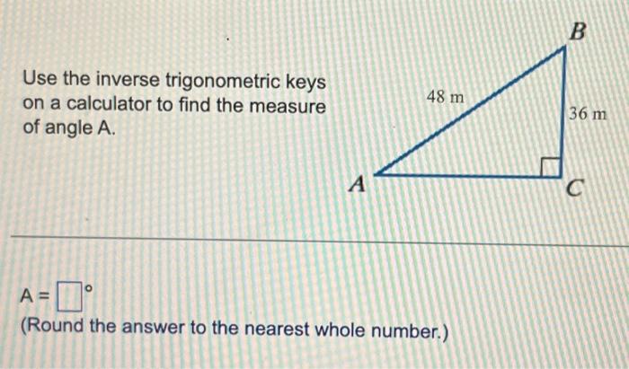 Solved Use the inverse trigonometric keys on a calculator to | Chegg.com