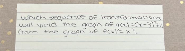 Solved which sequence of transformations will yield the | Chegg.com