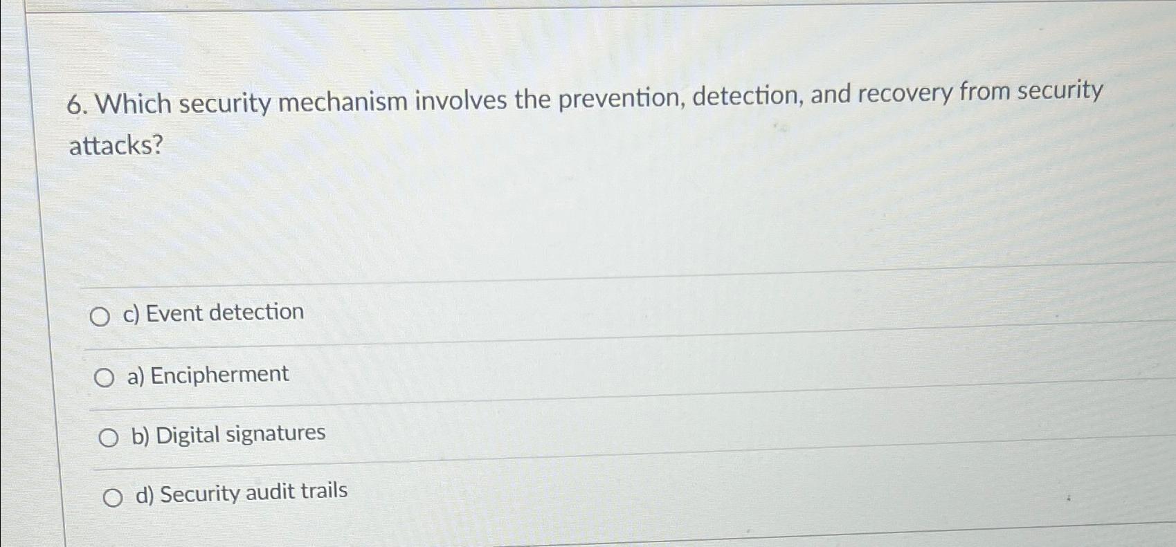 Solved Which security mechanism involves the prevention, | Chegg.com