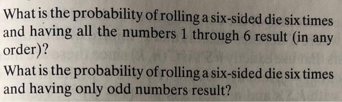 Solved What is the probability of rolling a six-sided die | Chegg.com