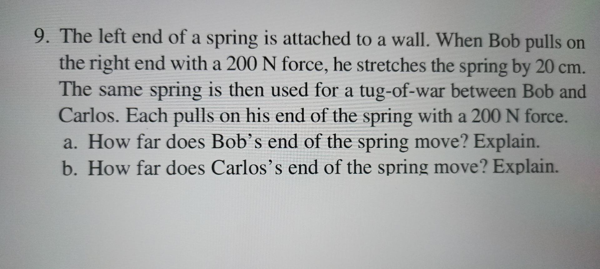 Solved a a 9. The left end of a spring is attached to a | Chegg.com