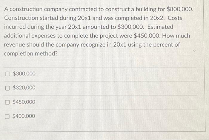 Solved A construction company contracted to construct a | Chegg.com