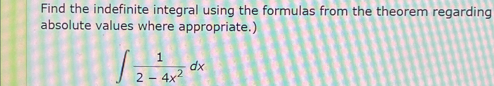 Solved Find the indefinite integral using the formulas from | Chegg.com