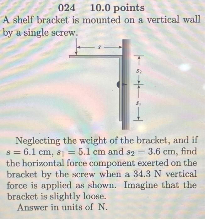 Solved 024 10.0 points A shelf bracket is mounted on a | Chegg.com