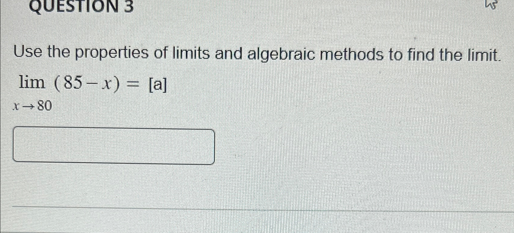 Solved Use the properties of limits and algebraic methods to | Chegg.com