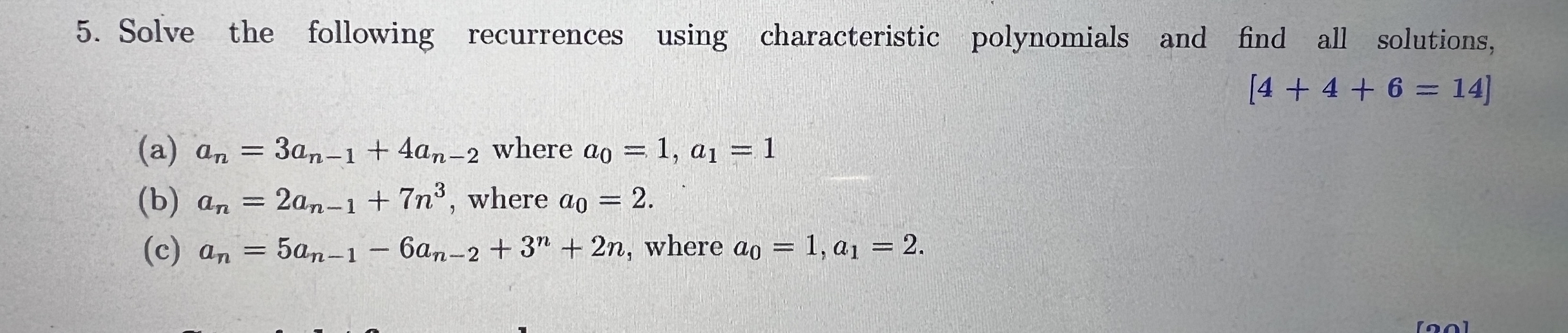 Solve the following recurrences using characteristic | Chegg.com Solve the following recurrences using characteristic | Chegg.com