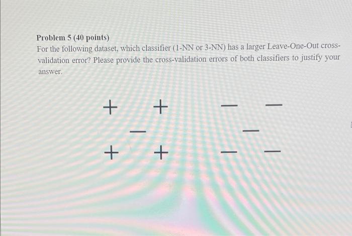 Solved Problem 1 (40 points): The following table consists | Chegg.com