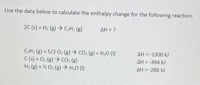 Solved Use the data below to calculate the enthalpy change | Chegg.com