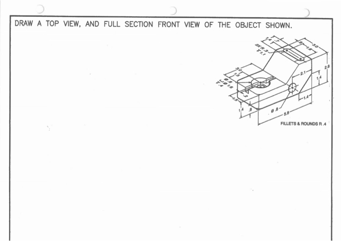 Solved DRAW A TOP VIEW, AND FULL SECTION FRONT VIEW OF THE | Chegg.com