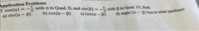 Solved pplication Problems cos(α)=−52, with α in Quad. II, | Chegg.com Solved pplication Problems cos(α)=−52, with α in Quad. II, | Chegg.com