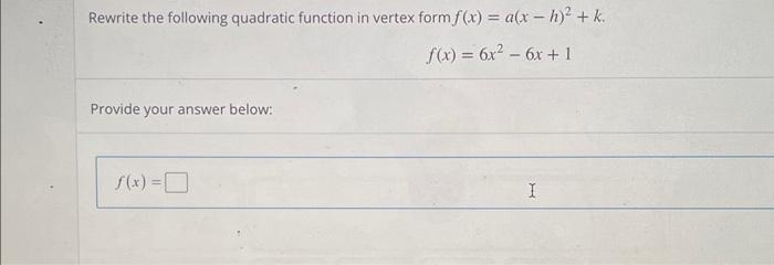 Solved Rewrite the following quadratic function in vertex | Chegg.com