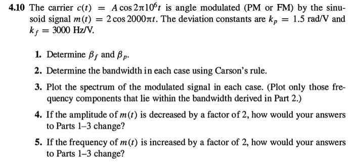 Solved .10 The carrier c(t)=Acos2π106t is angle modulated | Chegg.com