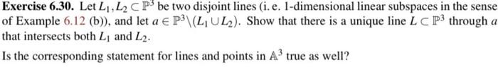 Solved Exercise 6.30. Let L1,L2⊂P3 be two disjoint lines (i. | Chegg.com