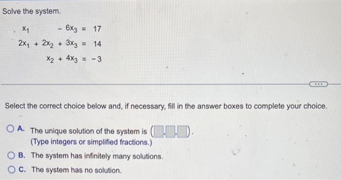 Solved Solve The System X1−6x3 2x1 2x2 3x3 X2 4x3 1714−3