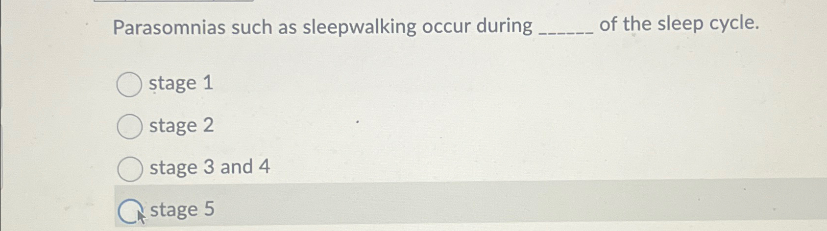 Solved Parasomnias such as sleepwalking occur during of the | Chegg.com