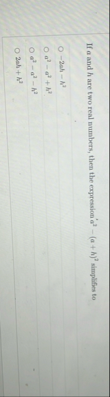 Solved If a and h ﻿are two real numbers, then the expression | Chegg.com