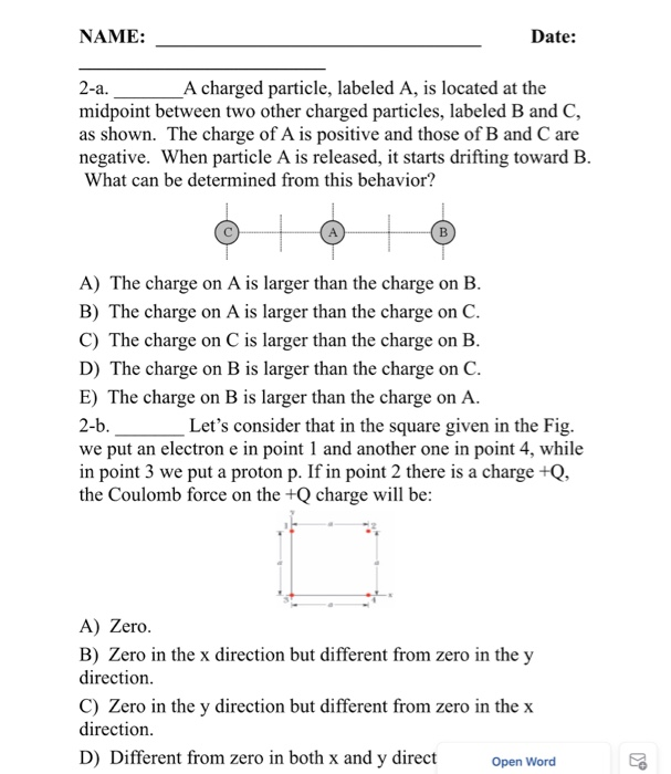 Solved NAME: Date: 2-a. A charged particle, labeled A, is | Chegg.com