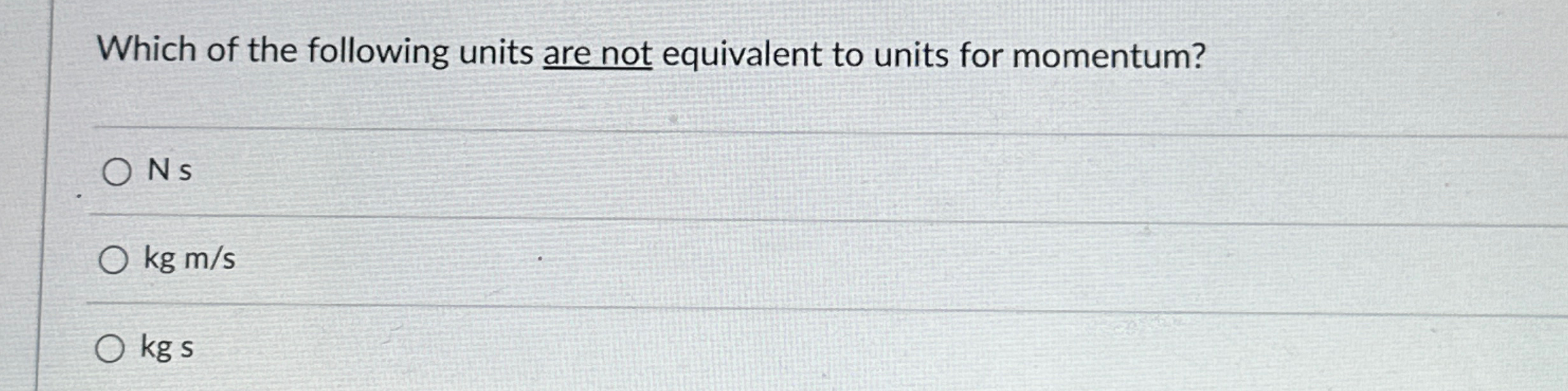 Solved Which of the following units are not equivalent to | Chegg.com