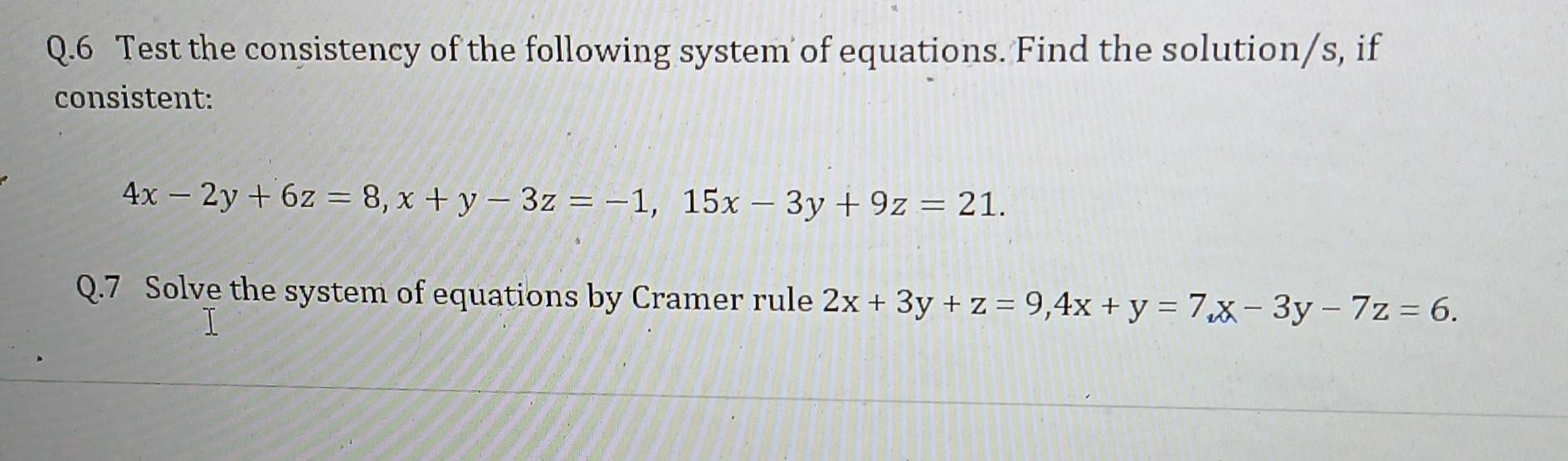 Solved Q.6 Test the consistency of the following system of | Chegg.com