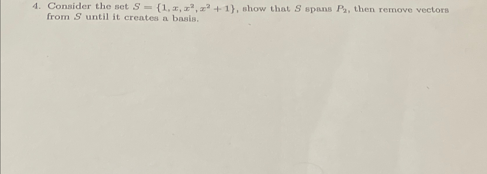 Solved Consider the set S={1,x,x2,x2+1}, ﻿show that S ﻿spans | Chegg.com