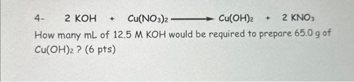Solved 4- 2KOH+Cu(NO3)2 Cu(OH)2+2KNO3 How many mL of | Chegg.com