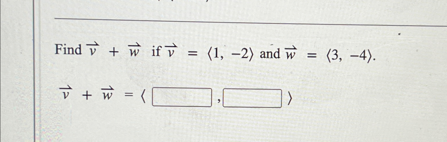 Solved Find Vec V Vec W ﻿if Vec V 1 2 ﻿and