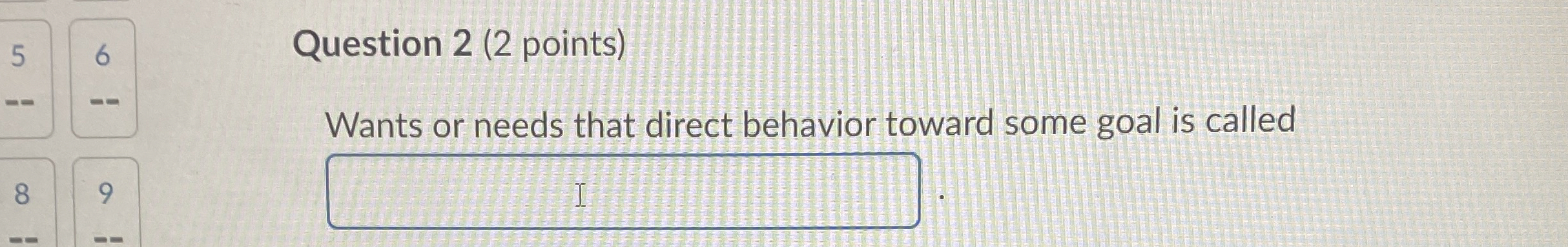 Solved Question 2 (2 ﻿points)Wants or needs that direct | Chegg.com