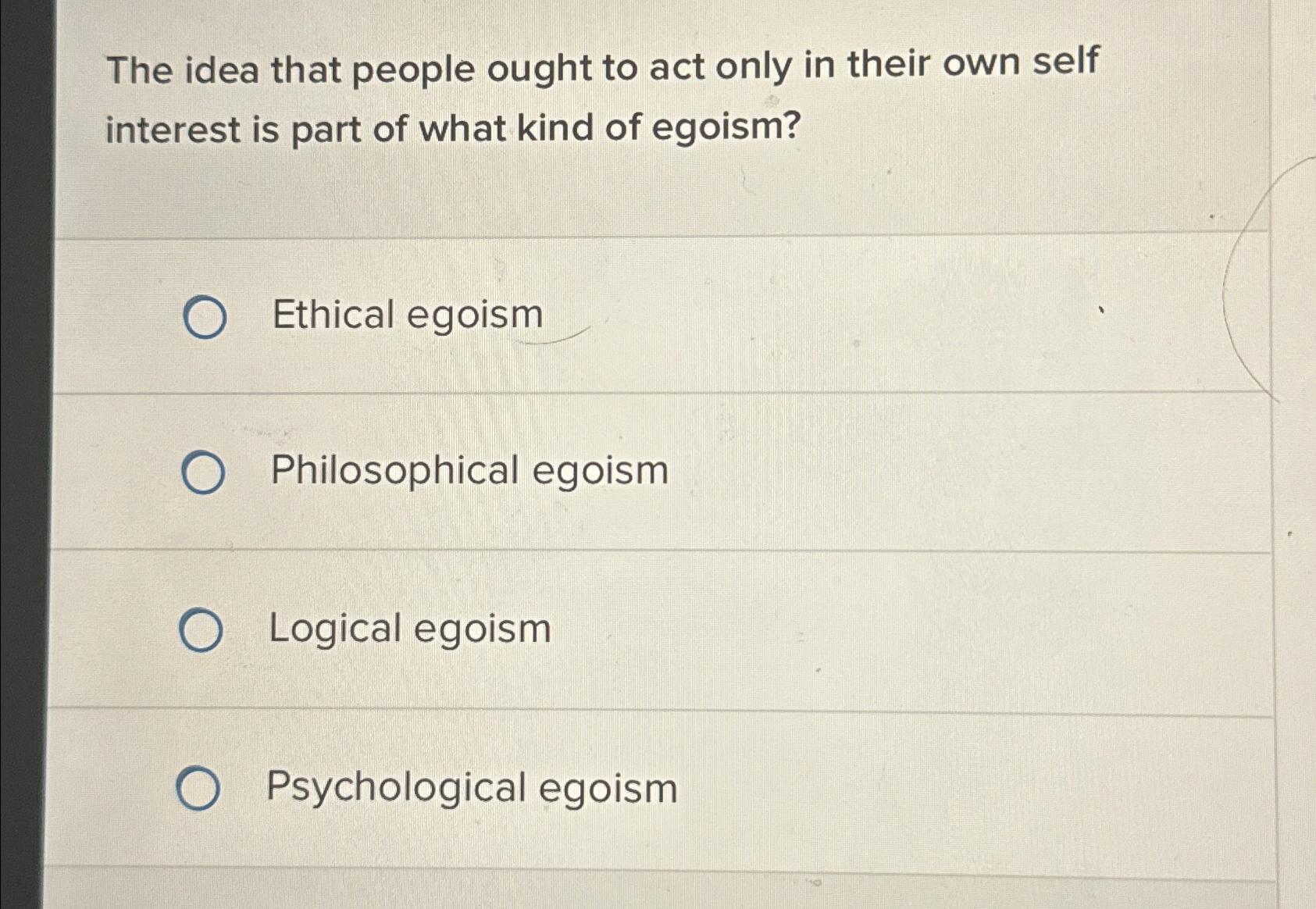 Solved The idea that people ought to act only in their own | Chegg.com
