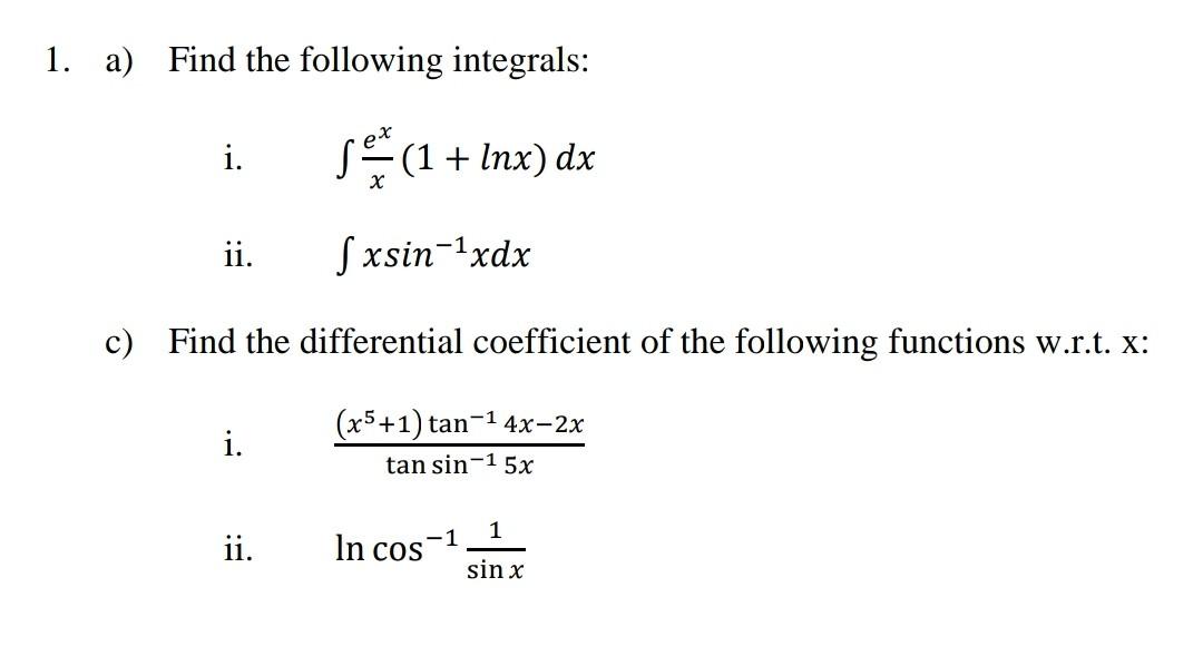 Solved 1. a) Find the following integrals: ex i. s(1 + Inx) | Chegg.com