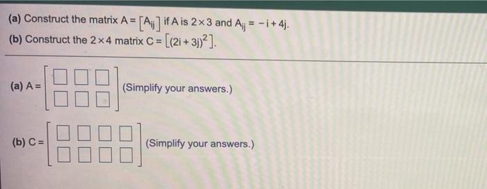 Solved (a) Construct the matrix A = [A/] if A is 2x 3 and Aj | Chegg.com