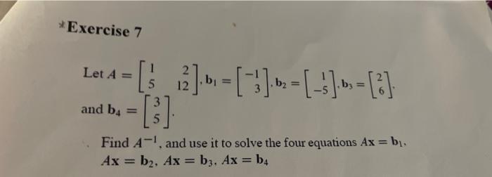 Solved Let A=[15212],b1=[−13],b2=[1−5],b3=[26] and b4=[35] | Chegg.com