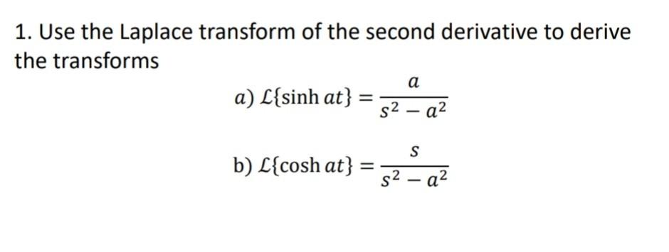 Solved 1. Use the Laplace transform of the second derivative | Chegg.com